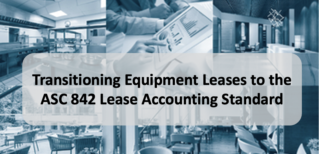 Transitioning Equipment Leases to the ASC 842 Standard